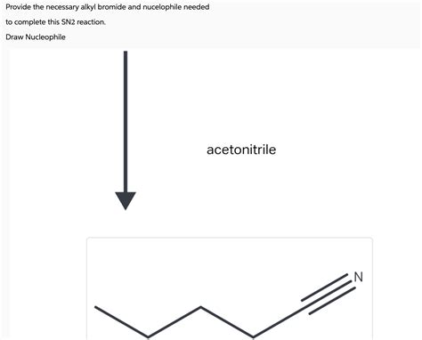 Solved Provide The Necessary Alkyl Bromide And Nucelophile