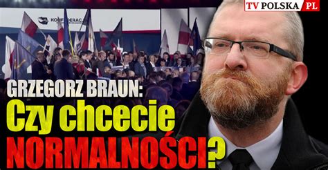GRZEGORZ BRAUN Przyszłe pokolenia Polaków mają mieć GORZEJ Nie zgadzamy się na to VIDEO