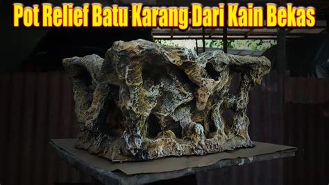 Cara Membuat Pot Relief Batu Karang Dari Kain Bekas Batu Pot Crafts