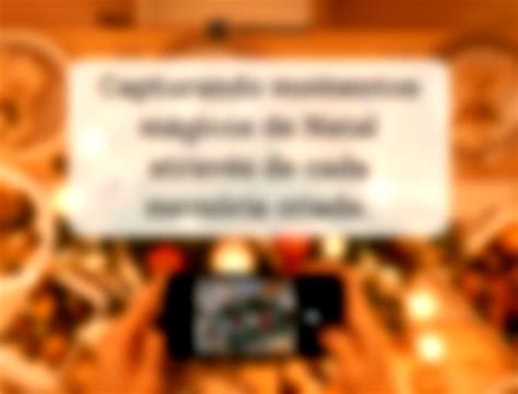 52 Frases Para Foto De Natal Que Celebram Esta Noite Mágica Pensador