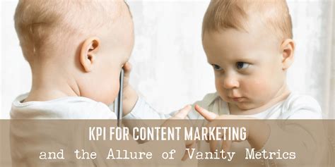 KPI For Content Marketing And The Allure Of Vanity Metrics Lacy Boggs