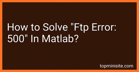 How To Solve Ftp Error In Matlab In