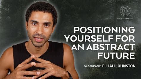 Positioning Yourself For An Abstract Future With Elijah Ade Youtube