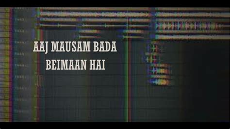 Aaj Mausam Bada Beimaan Hai Fllstudio Lofi Slowed Reverb