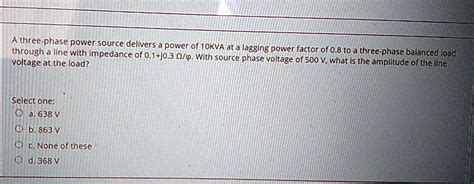 solved a three phase power source delivers a power of 10 kva at a