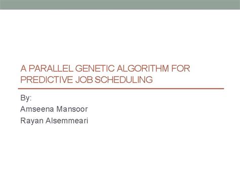 A Parallel Genetic Algorithm For Predictive Job Scheduling
