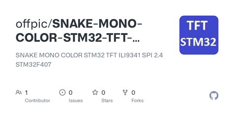 GitHub Offpic SNAKE MONO COLOR STM32 TFT ILI9341 SPI 2 4 STM32F407