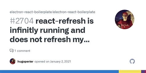 React Refresh Is Infinitly Running And Does Not Refresh My Components · Issue 2704 · Electron