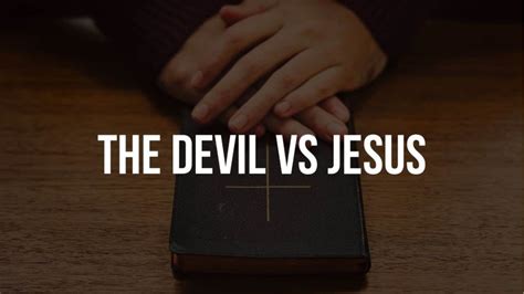 The Devil Vs Jesus 10 Truths