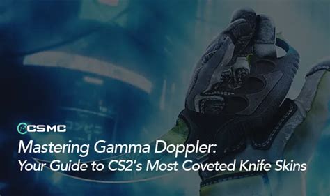 Gamma Doppler Phases In CS2 A Comprehensive Guide To Knife Skins
