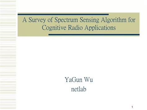 Ppt A Survey Of Spectrum Sensing Algorithm For Cognitive Radio
