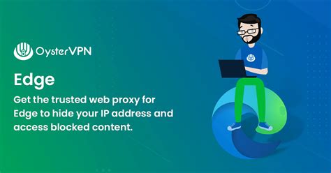 Get Best Vpn For Edge To Unblock Websites Oystervpn