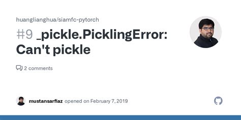 Pickle Picklingerror Can T Pickle Issue Huanglianghua Siamfc