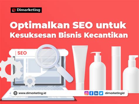 Optimalkan Seo Untuk Kesuksesan Bisnis Kecantikan