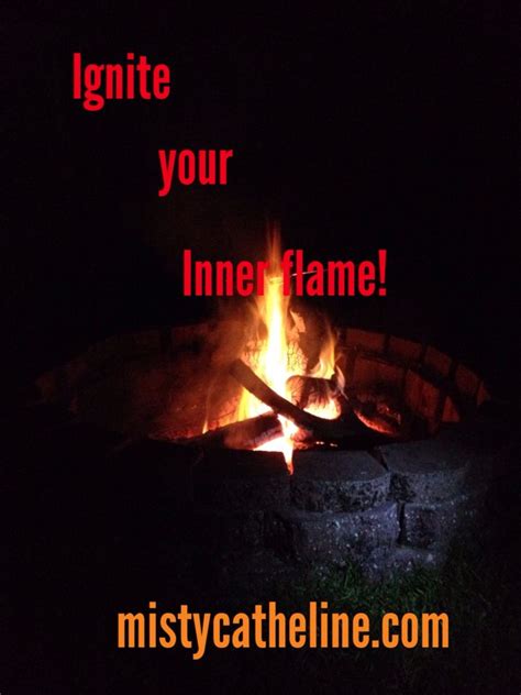 Ignite Your Inner Flame Flames Misty Inner