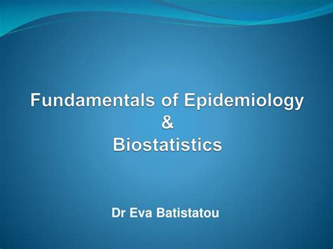 Ppt Fundamentals Of Epidemiology And Biostatistics Powerpoint