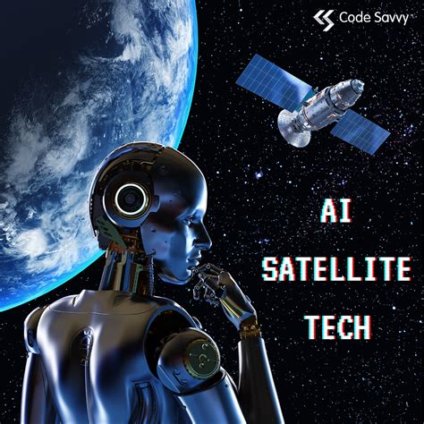 Ai Satellite Technology Code Savvy