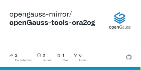 GitHub Opengauss Mirror OpenGauss Tools Ora2og