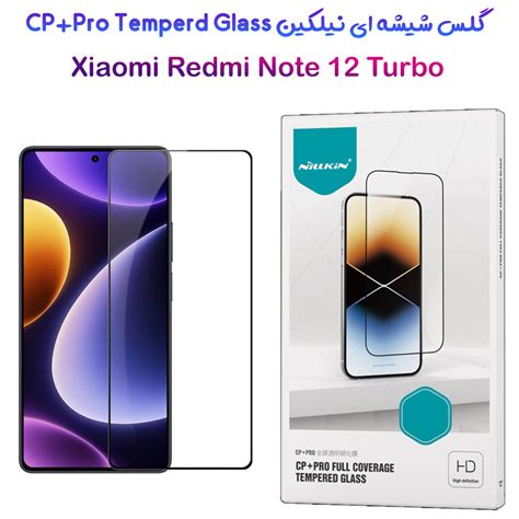 گلس شیشه ای نیلکین Xiaomi Redmi Note 12 Turbo مدل CP PRO Tempered Glass