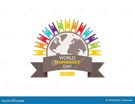 World Humanist Day Celebrated On June Every Year Humanism Vector