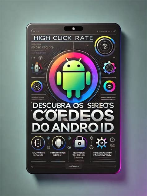 5 Códigos Secretos Para Funções Escondidas Do Android