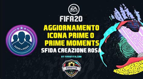 Fifa 20 Sfida Creazione Rosa Aggiornamento Icona Prime O Moments