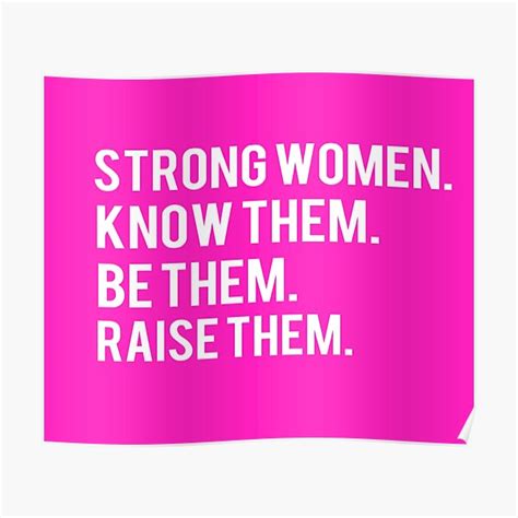 Strong Women Know Them Be Them Raise Them Poster For Sale By Rimitha
