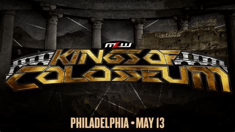 Mlw Kings Of Colosseum Coming To Philadelphia On 513