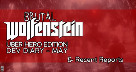 Devdiary 4 2021 May News Brutal Wolfenstein Über Hero Edition Mod