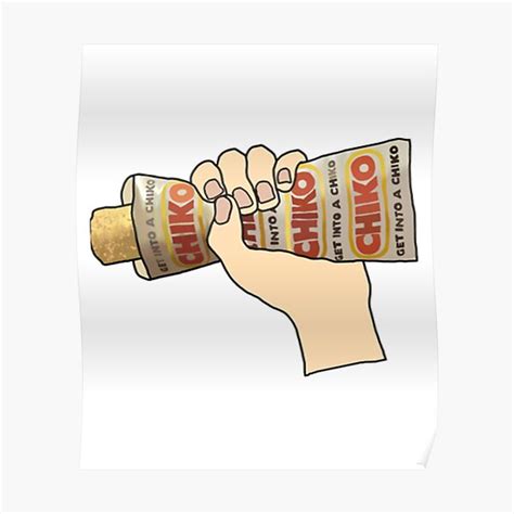 Chuck Us A Chiko Poster For Sale By Devartworkgal Redbubble