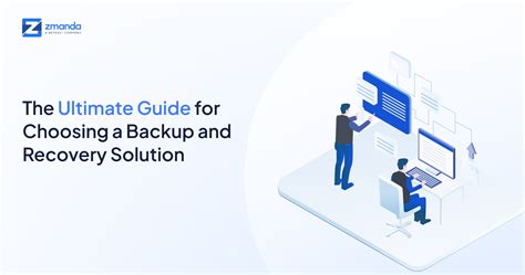 The Ultimate Guide For Choosing A Backup And Recovery Solution