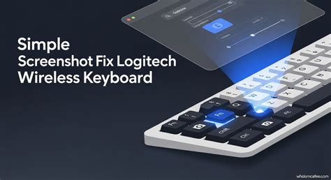 Simple Screenshot Fix For Logitech Wireless Keyboard July 2026