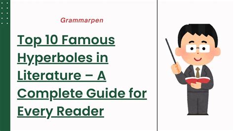 Top 10 Famous Hyperboles In Literature A Complete Guide For Every Reader Grammarpen