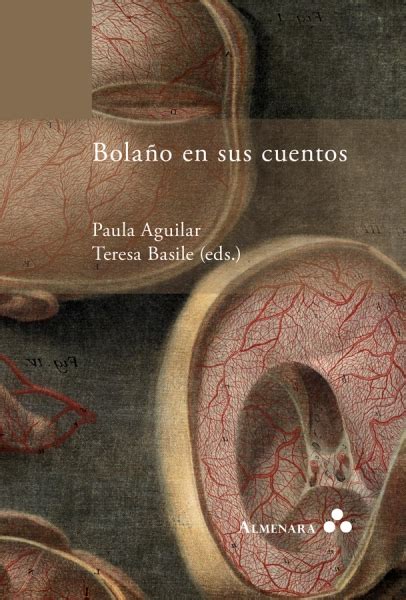 Aguilar Paula And Basile Teresa Eds 2015 Bolaño En Sus Cuentos Leiden Almenara