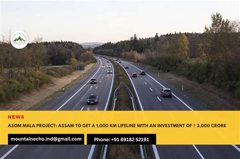 Asom Mala Project Assam To Get A 1000 Km Lifeline With An Investment