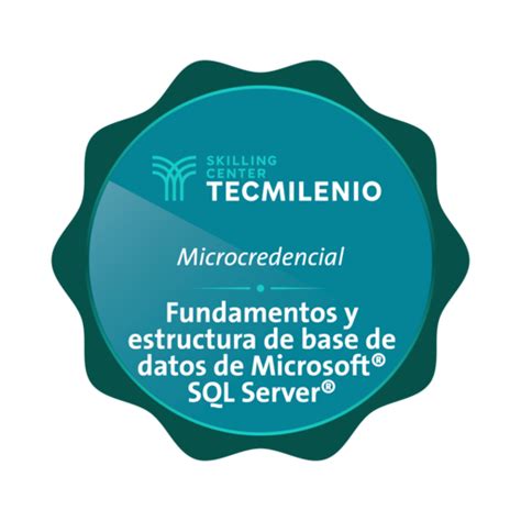 Microcredencial Fundamentos Y Estructura De Base De Datos De Microsoft® Sql Server® Credly