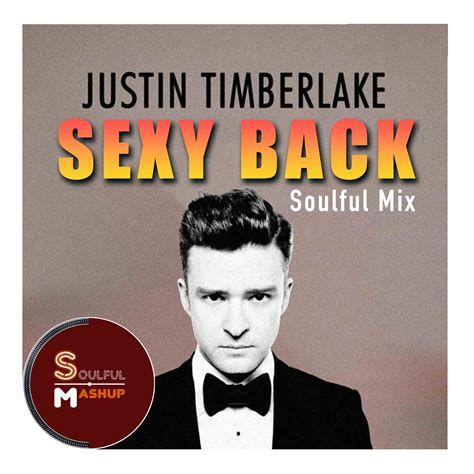 Justin Timberlake Sexyback Soulful Mashup Soulful Mashup