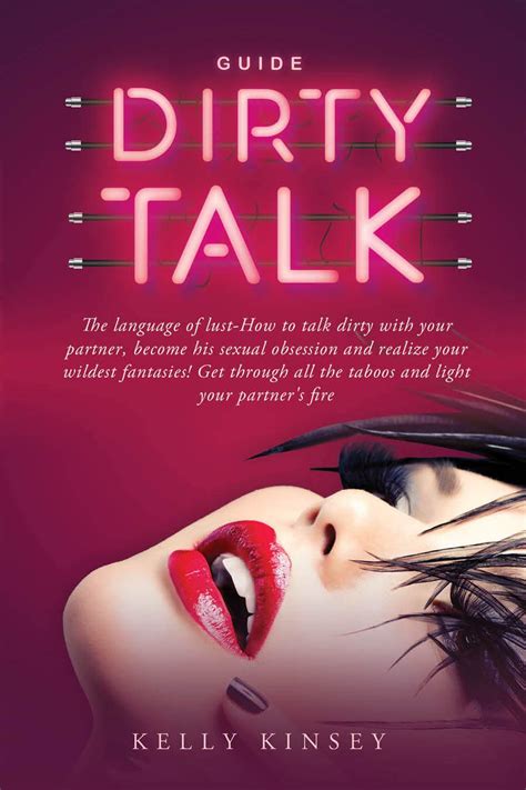 Dirty Talk Guide The Language Of Lust How To Talk Dirty To Your