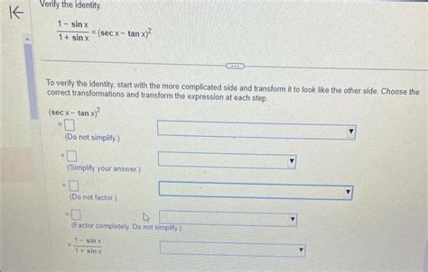 Solved Verify The Identity 1 Sinx1−sinx Secx−tanx 2 To