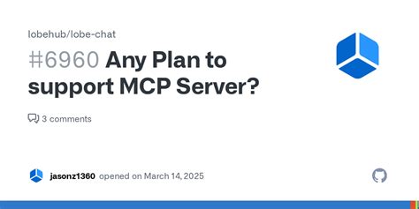Any Plan To Support Mcp Server · Issue 6960 · Lobehublobe Chat · Github