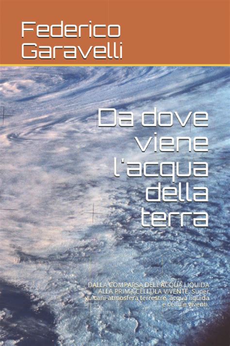 Buy Da Dove Viene Lacqua Della Terra Dalla Comparsa Dellacqua