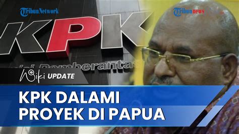 Perkembangan Kasus Dugaan Suap Dan Gratifikasi Lukas Enembe KPK Dalami Pelaksanaan Proyek Di