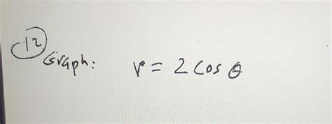 12 Graph r 2cosθ Chegg