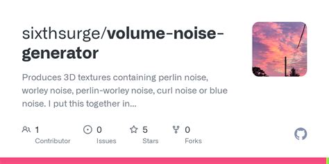 GitHub Sixthsurge Volume Noise Generator Produces D Textures Containing Perlin Noise Worley