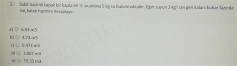 Solved 2 Sabit Hacimli Kapalı Bir Kapta 60∘c Sıcaklıkta 5