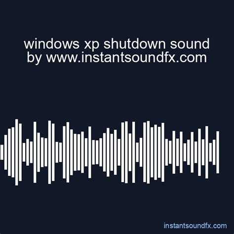 Windows Xp Shutdown Sound Instant Sound Fx
