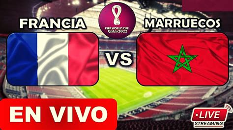 [en Vivo] 🔴francia Vs Marruecos Semifinal Copa Mundial De La Fifa