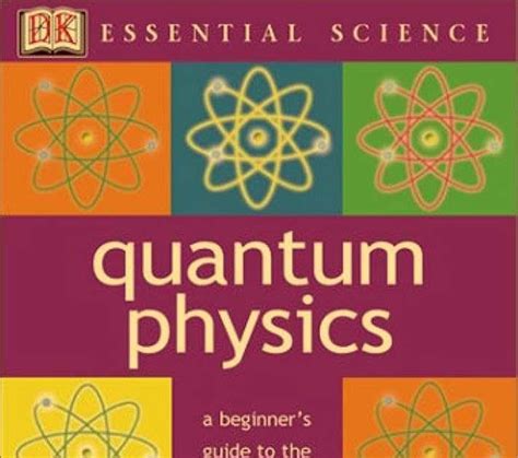 quantum physics a beginner s guide to the subatomic world by john r