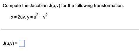Solved Compute The Jacobian Juv ﻿for The Following