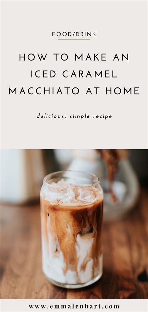 How To Make An Iced Caramel Macchiato At Home Caramel Coffee Recipe